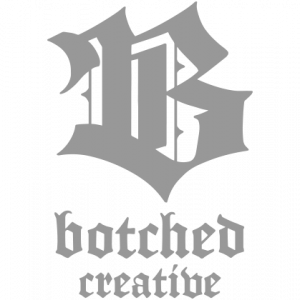 Botched Creative | The point is the process.